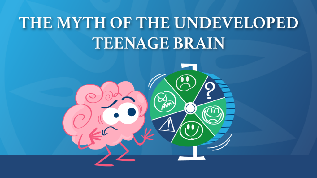 The Myth of the Undeveloped Teenage Brain - Bricolage Behavioral Health